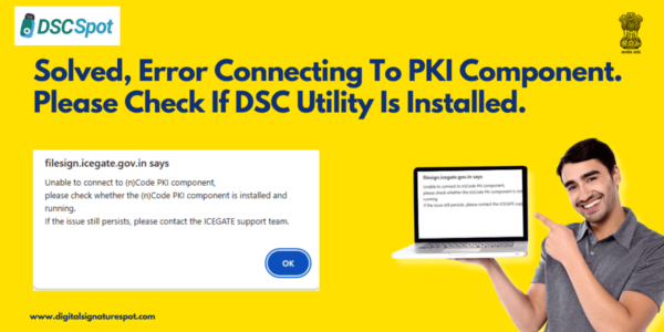 Solved, Error Connecting To PKI Component. Please Check If DSC Utility ...