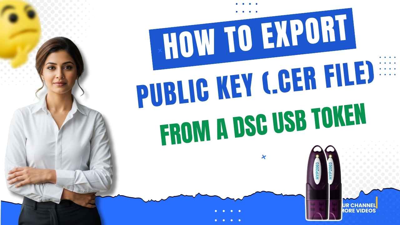 How to Safely Export the Public Key (.CER) from Your DSC USB Token ...